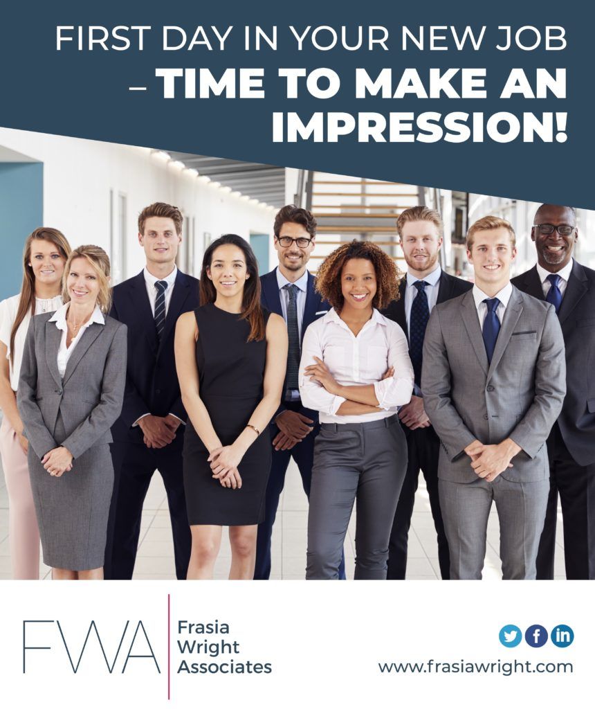 First day in your new job - time to make an impression! - FWA (Frasia ...
